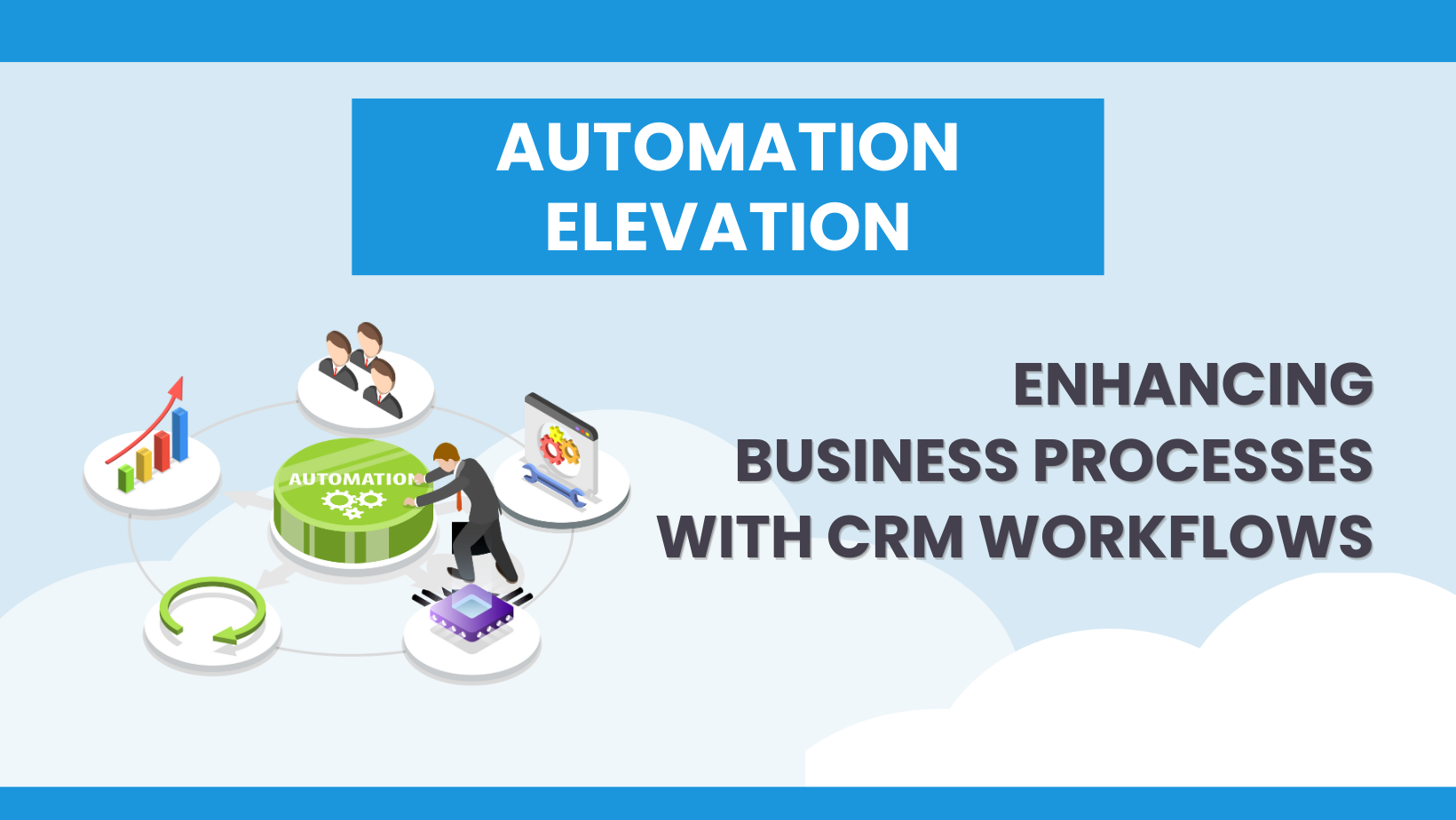 Automation Elevation Enhancing Business Processes With Crm Workflows